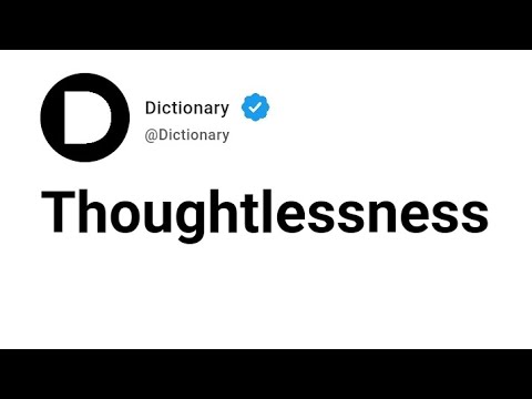 Thoughtlessness Meaning In English
