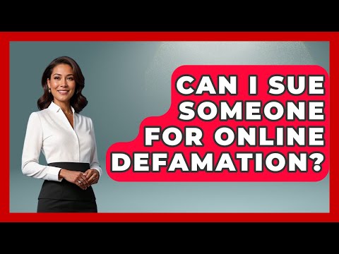Can I Sue Someone For Online Defamation? - Consumer Laws For You