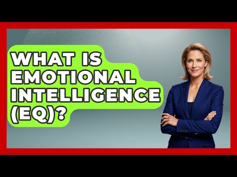 What Is Emotional Intelligence (EQ)? - Job Success Network