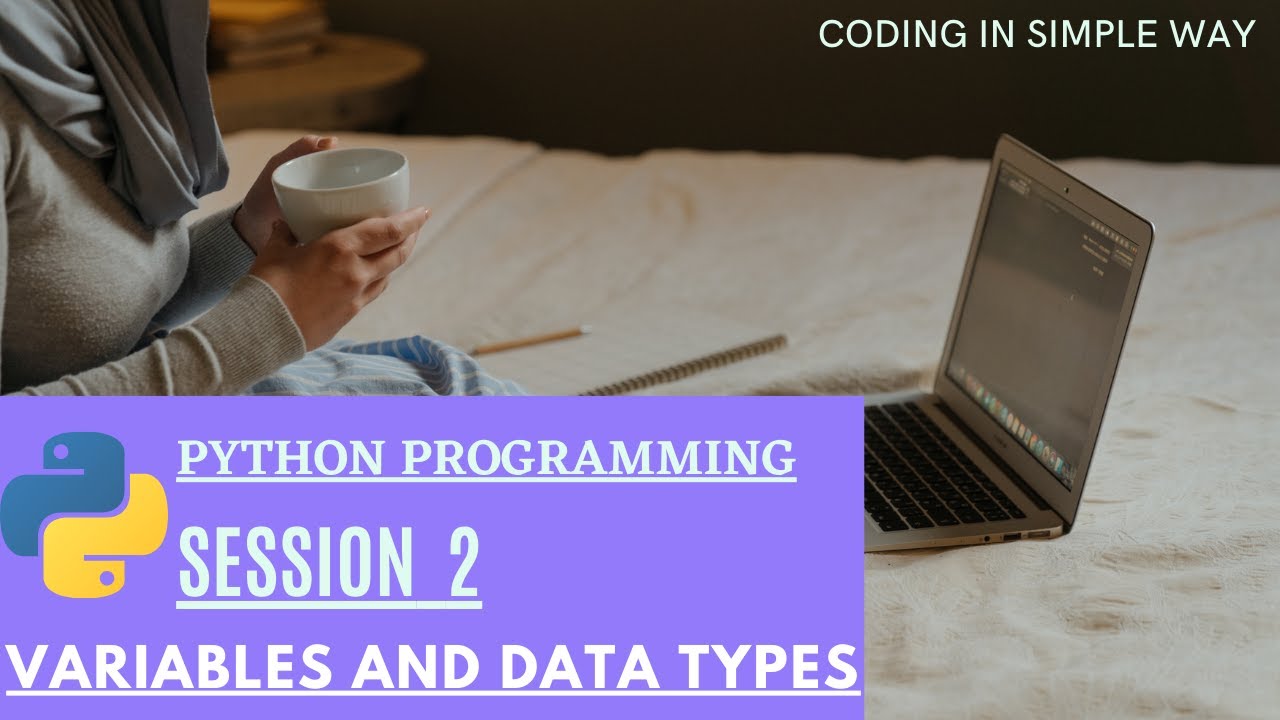 | Variables and Data types ( SESSION - 2 ) - Python Programming |