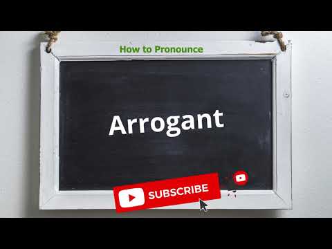 How to pronounce Arrogant | Meaning of Arrogant