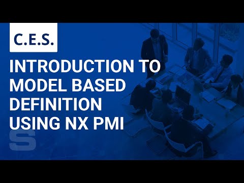 CES: Introduction to Model Based Definition Using NX PMI
