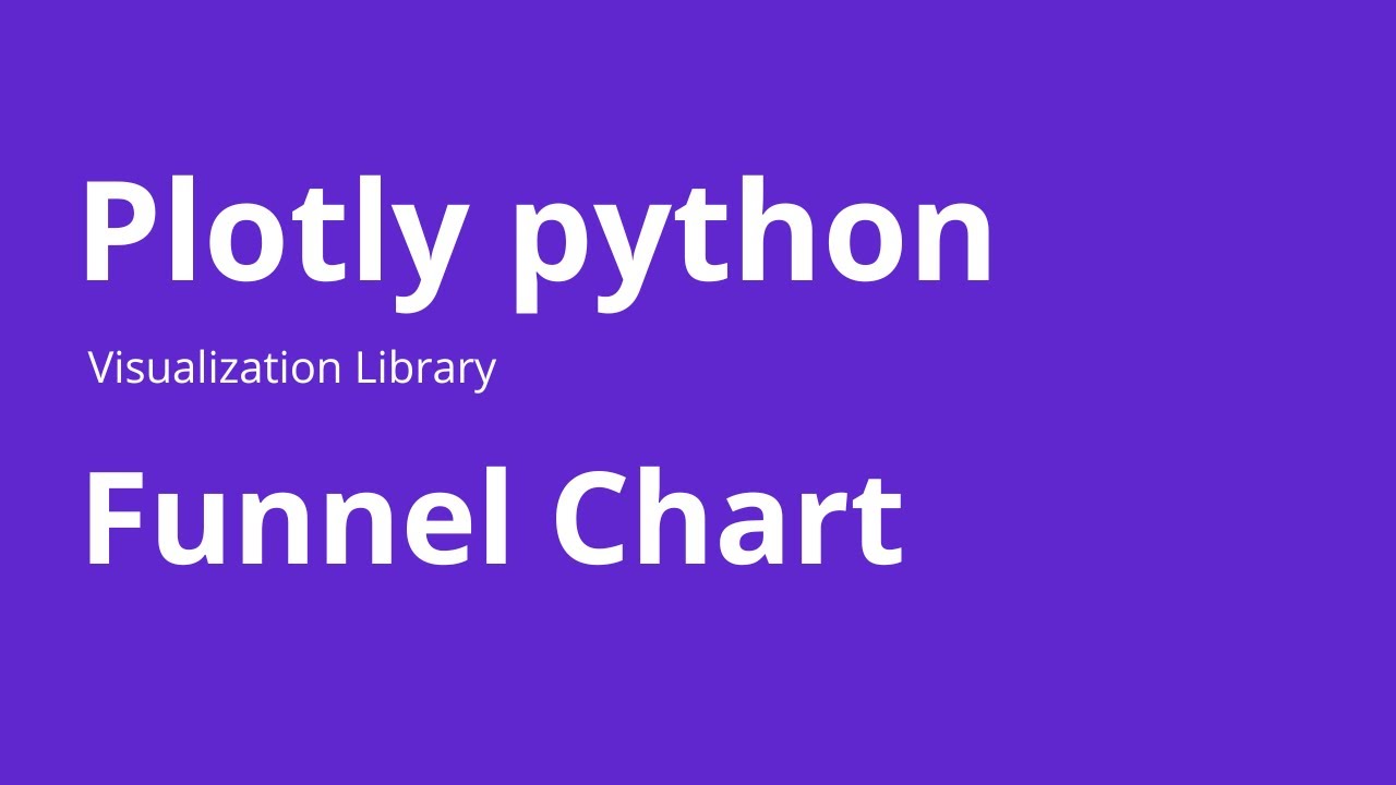 Funnel Chart - How to create Funnel Chart in Plotly Python