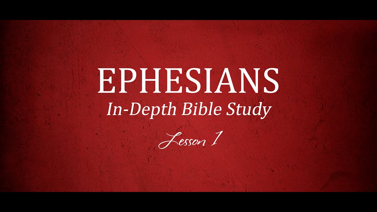 Ephesians Bible Study - Lesson 1 with Dr. Gordon Dabbs