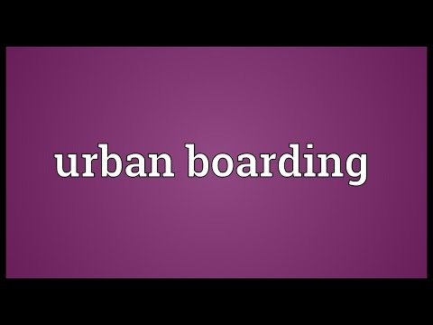 Urban boarding Meaning