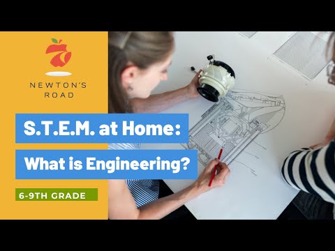 STEM at Home: 6-9th Grade, What is Engineering?