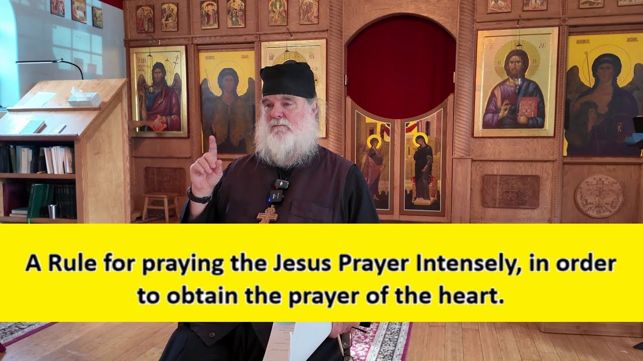 Rule for praying the Jesus prayer  intensely, in order to obtain the prayer of the heart.