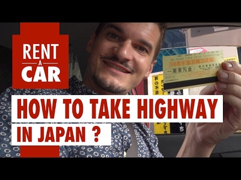 Rent a car in Japan - How to Take Highway in Japan ?