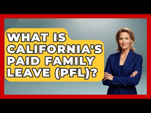 What Is California's Paid Family Leave (PFL)? - Gender Equality Network