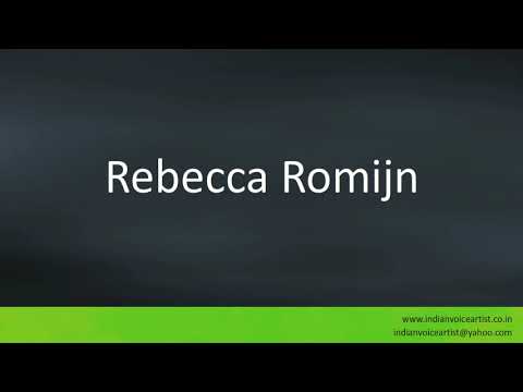 How to pronounce "Rebecca Romijn".