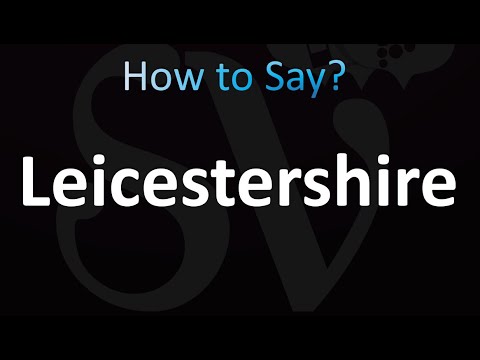 How to Pronounce Leicestershire (Correctly!)