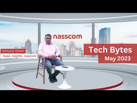 Tech Bytes by nasscom Insights - May 2023 | Key Trends in Indian Technology Industry