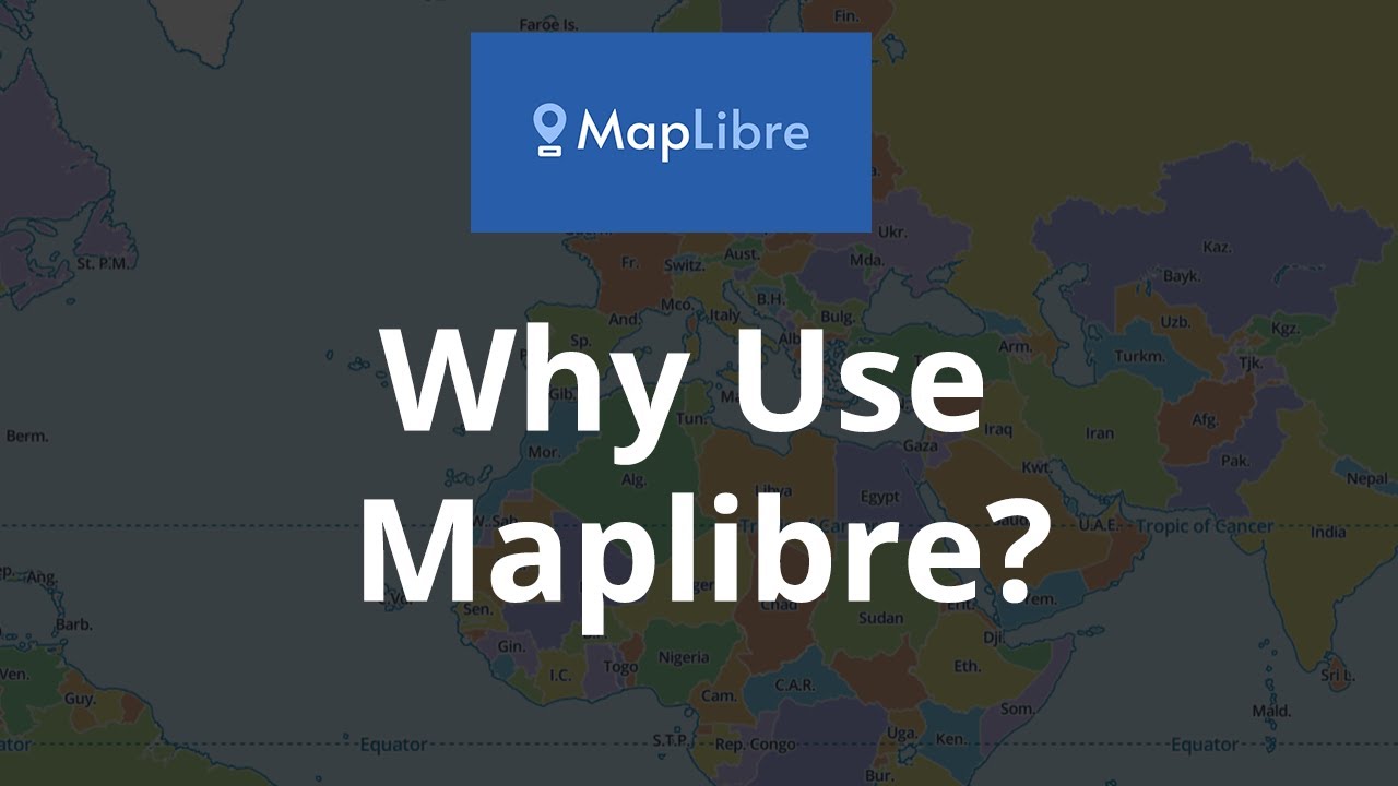 5 reasons to use Maplibre | Introduction to Mapping Libraries