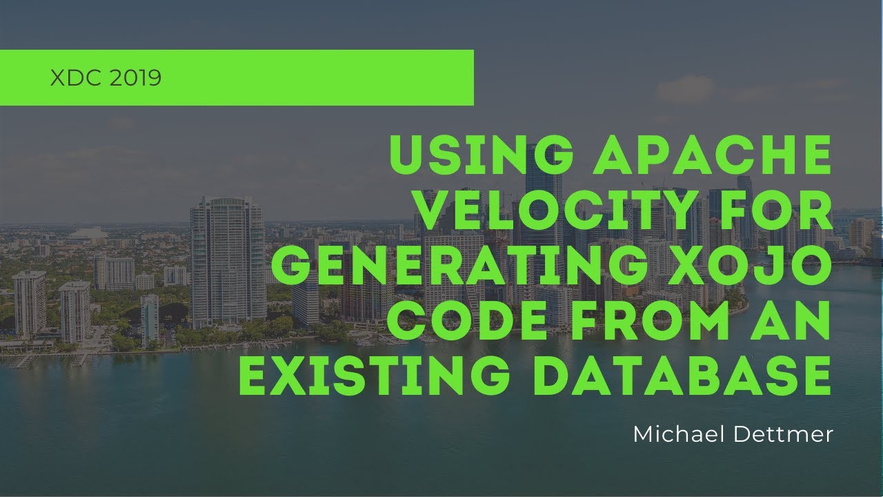 Using Apache Velocity For Generating Xojo Code From An Existing Database  | XDC 2019 Session