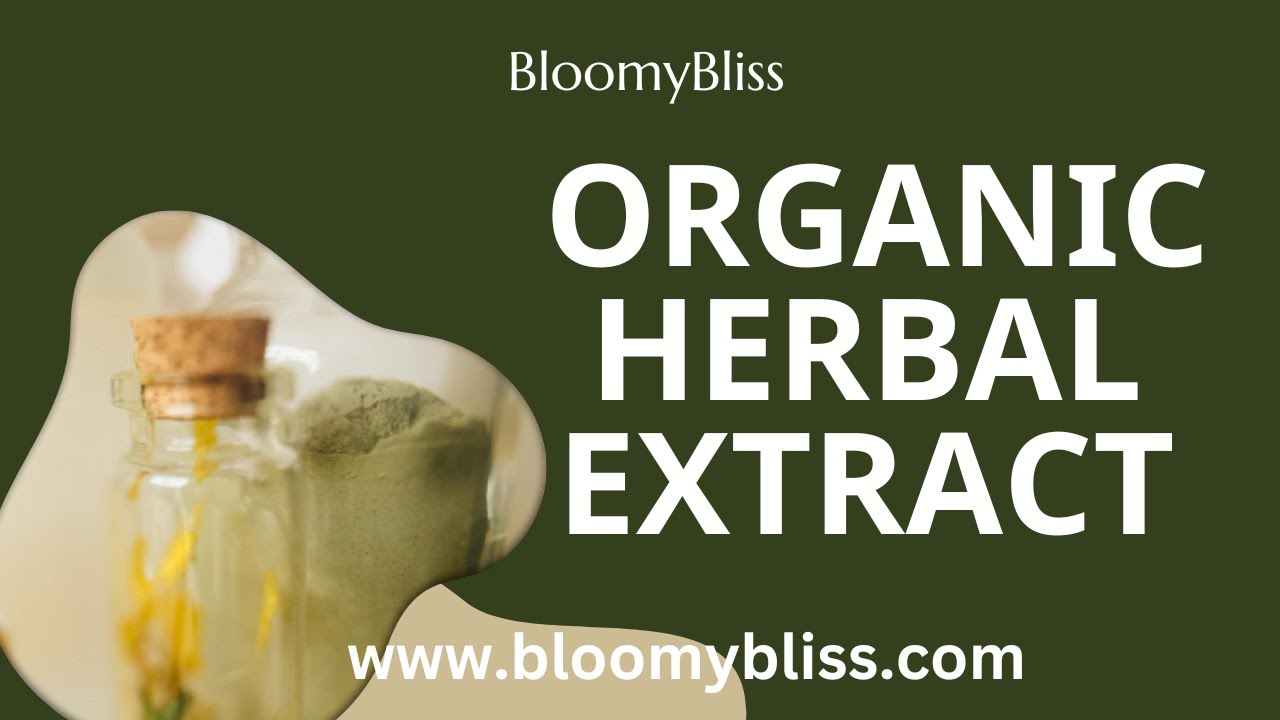 Organic Floral Herbal Extract | BloomyBliss