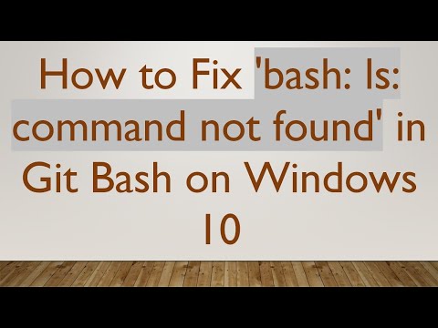 How to Fix 'bash: ls: command not found' in Git Bash on Windows 10