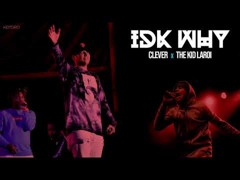 The Kid LAROI x Clever - idk why (Without NoCap Original Mix)