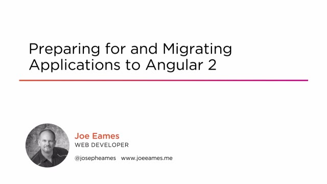 Course Preview: Preparing for and Migrating Applications to Angular 2