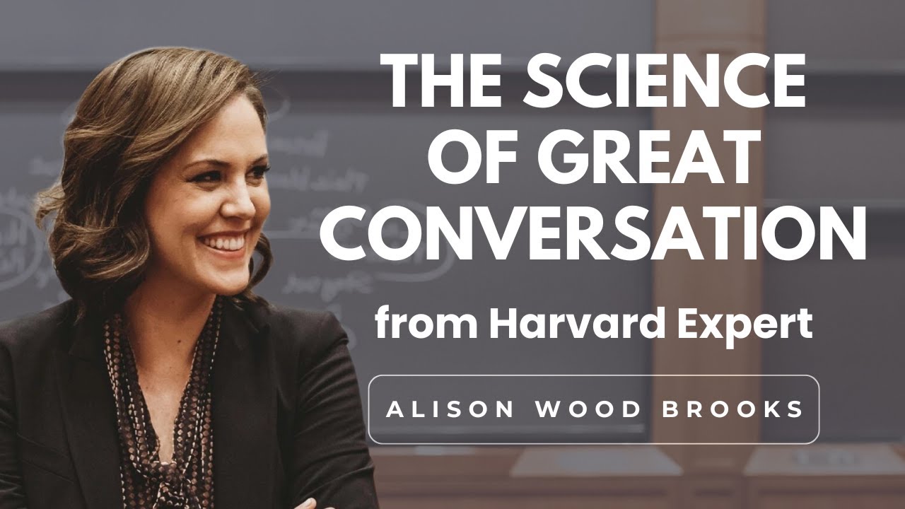 Mastering the Art of Conversation: Insights from Harvard Expert Alison Wood Brooks | Galaxy.ai