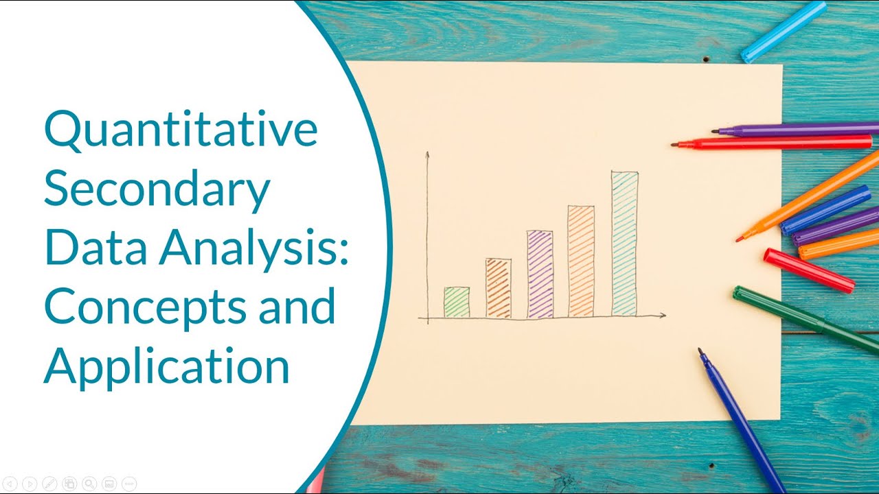 Quantitative Secondary Data Analysis: Concepts and Application