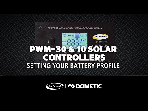 How to Set your Battery Profile for your Go Power! PWM-30 or 10 amp Solar Controller