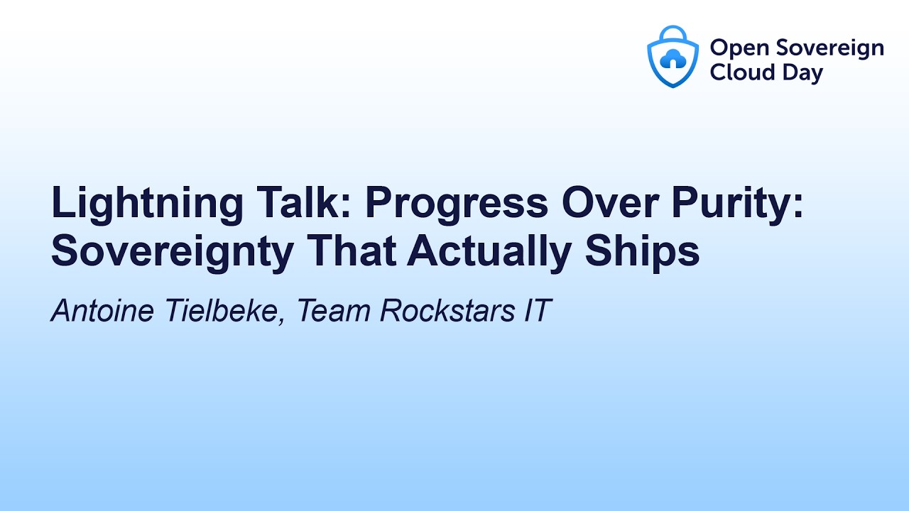 Lightning Talk: Progress Over Purity: Sovereignty That Actually Ships - Antoine Tielbeke