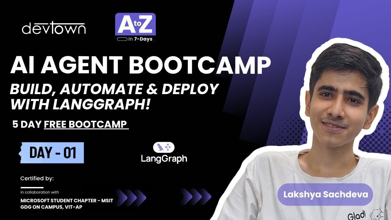DAY - 1 | AI AGENT BOOTCAMP – BUILD, AUTOMATE & DEPLOY WITH LANGGRAPH! - 5 DAYS FREE BOOTCAMP