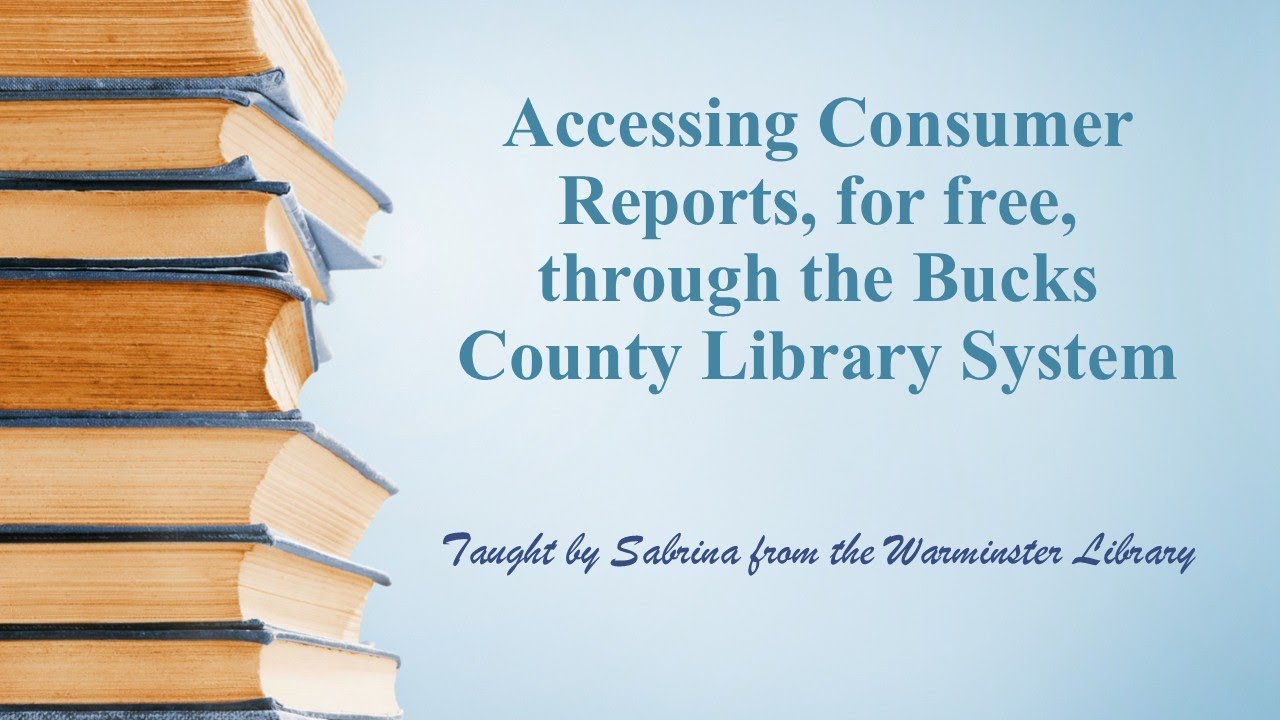 Accessing Consumer Reports, for Free, Through the Bucks County Library System