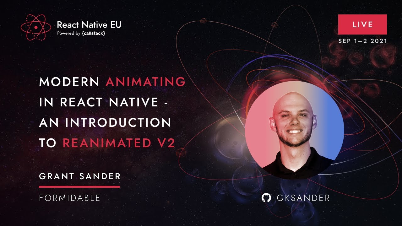 React Native EU 2021: Grant Sander - Modern Animating in RN - an Introduction to Reanimated V2