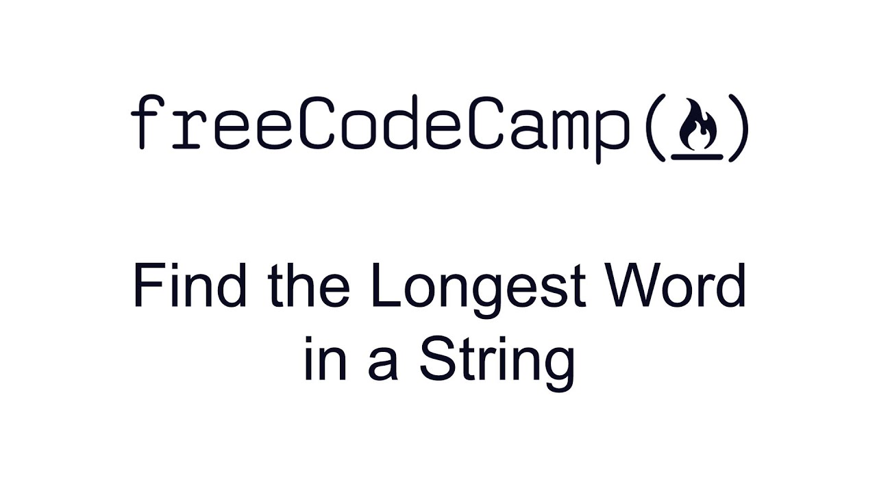 Find the Longest Word in a String - Basic Algorithm Scripting - Free Code Camp