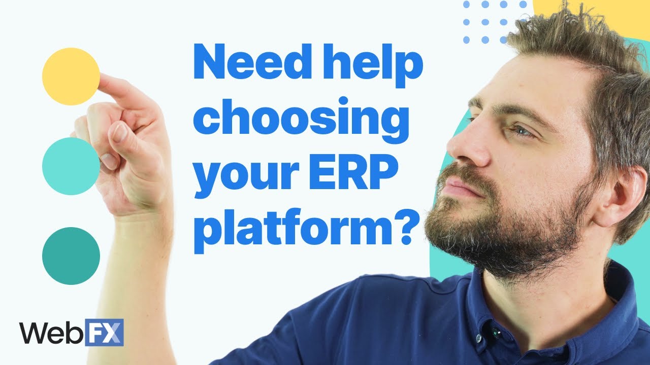 How to Choose the Right ERP Software for Your Business | WebFX