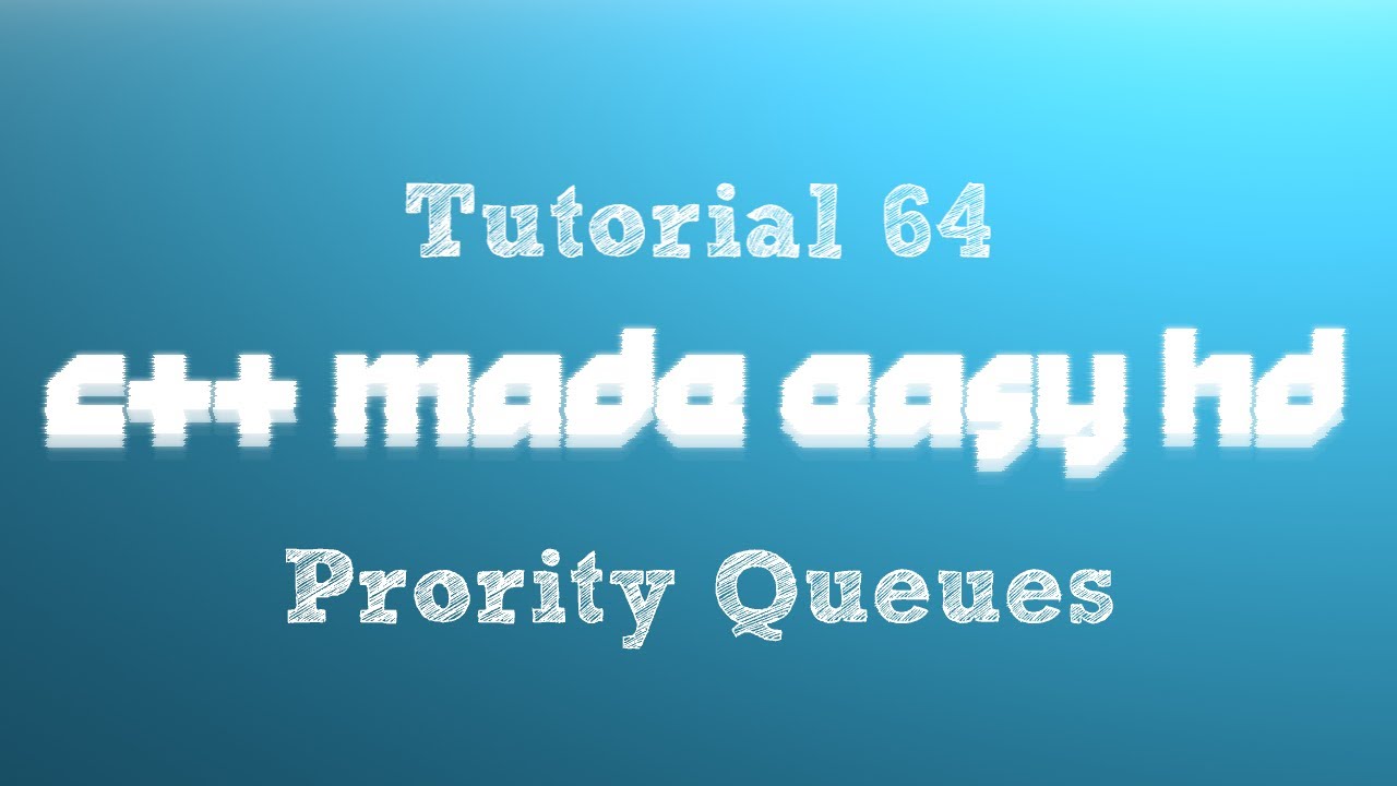 C++ Made Easy HD Tutorial 64 - Prority Queues