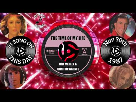 #1 SONG THIS DAY IN HISTORY! Nov 30th 1987 "THE TIME OF MY LIFE" by BILL MEDLEY & JENNIFER WARNES