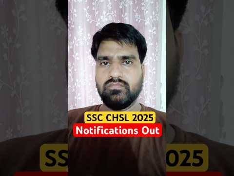 SSC CHSL Notification 2025 | SSC CHSL Notification Out | SSC CHSL 2025 #sscchsl #sschsl2025