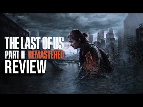 The Last Of Us Part 2 Remastered Is Amazing on PC (Review)