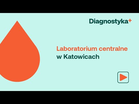 Grupa DIAGNOSTYKA prezentuje: laboratorium centralne w Katowicach.