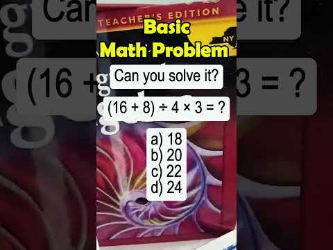 (16 + 8) ÷ 4 × 3 = ?a) 18b) 20c) 22d) 24#fypviralシ #napolcom #MathTutor #Mathtutor #mathschallenge