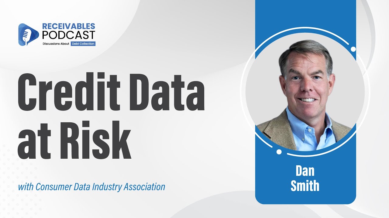Importance of Accurate Credit Reporting Explained by CDIA CEO Dan Smith | Ep. 246