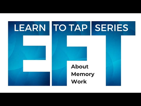 EFT Learn To Tap Series - About memory work