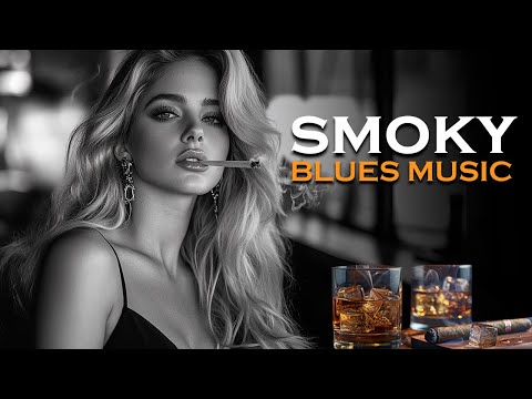 Smoky Blues - Best of Dirty Blues Music for Evening Relaxation | Whiskey Blues Serenade