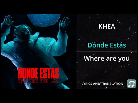 KHEA - Dónde Estás Lyrics English Translation - Dual Lyrics English and Spanish - Subtitles Lyrics