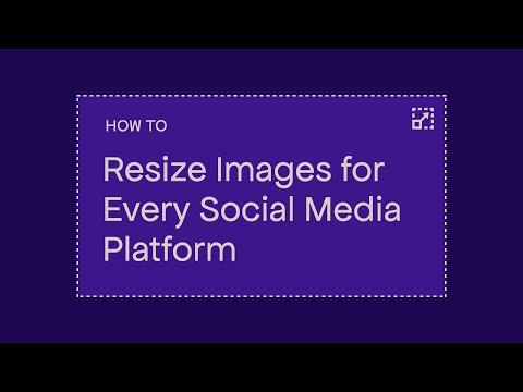 How to Resize Images for Every Social Media Platform