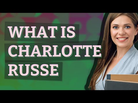 Charlotte russe | meaning of Charlotte russe