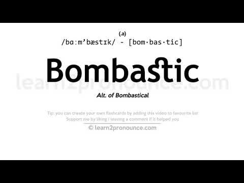 Pronunciation of Bombastic | Definition of Bombastic