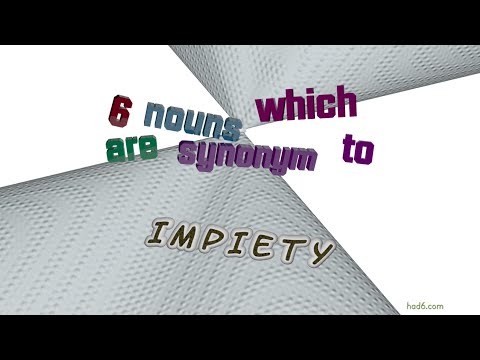 impiety - 7 nouns which are synonyms of impiety (sentence examples)