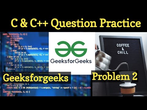 Learn 93 C | C Question Practice | Geeksforgeeks C | Geeksforgeeks C Problems | Program 2 - Mind ...