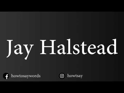 How To Pronounce Jay Halstead