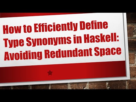 How to Efficiently Define Type Synonyms in Haskell: Avoiding Redundant Space