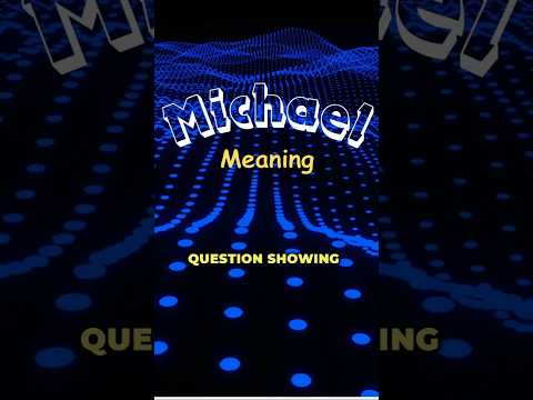 What does the name michael mean?.Michael name
