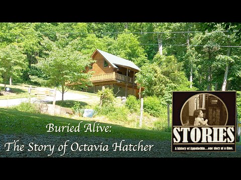 Buried Alive – The Story of Octavia Hatcher – Stories of Appalachia